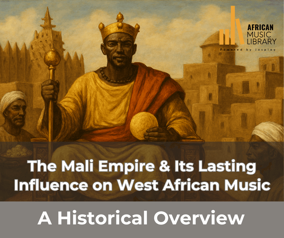 The Mali Empire and Its Lasting Influence on West African Music: A ...